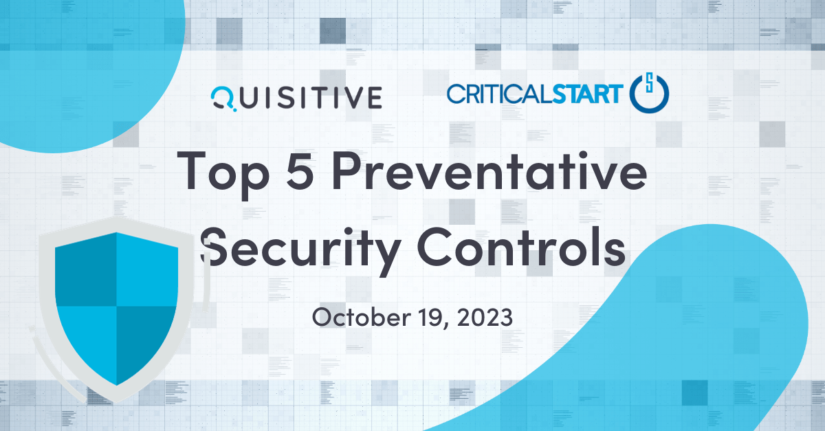 On-Demand: Top 5 Preventative Security Controls | Quisitive