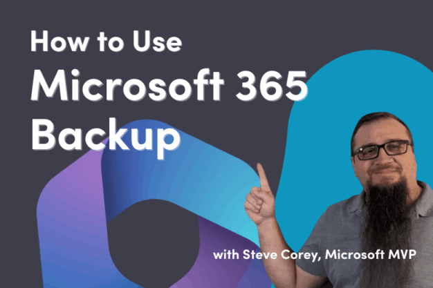 How to Use Microsoft 365 Backup | Blog & Video | Quisitive