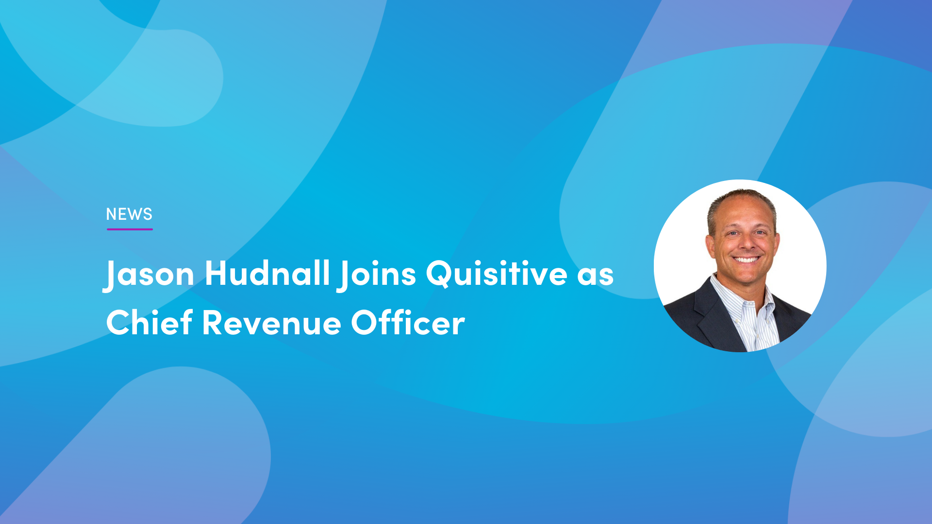 Jason Hudnall Joins Quisitive as Chief Revenue Officer | Quisitive